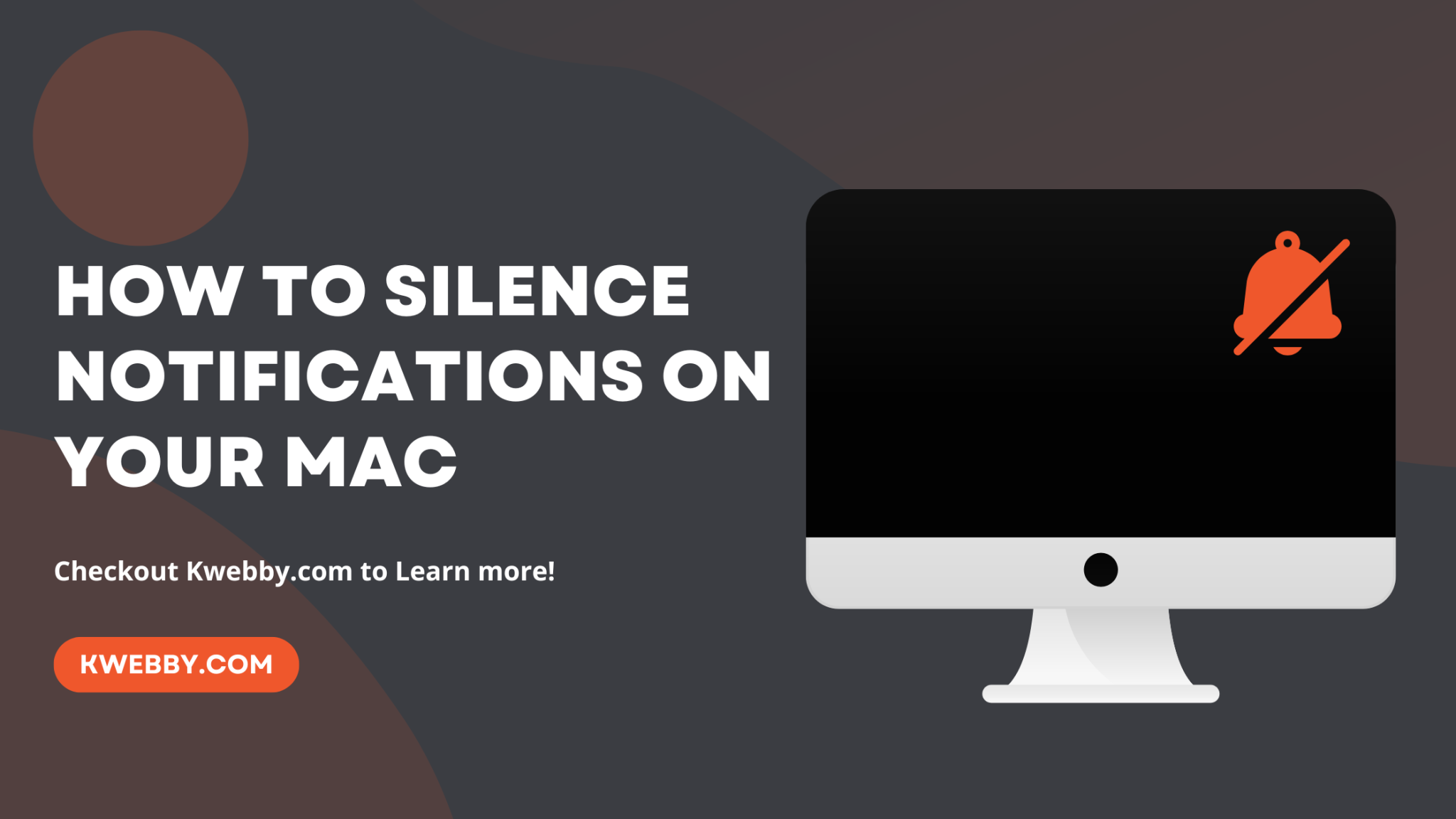 How To Silence Notifications On Your Mac (2 Easy Method) | Kwebby How To Silence Notifications On Your Mac (2 Easy Method) | Kwebby
