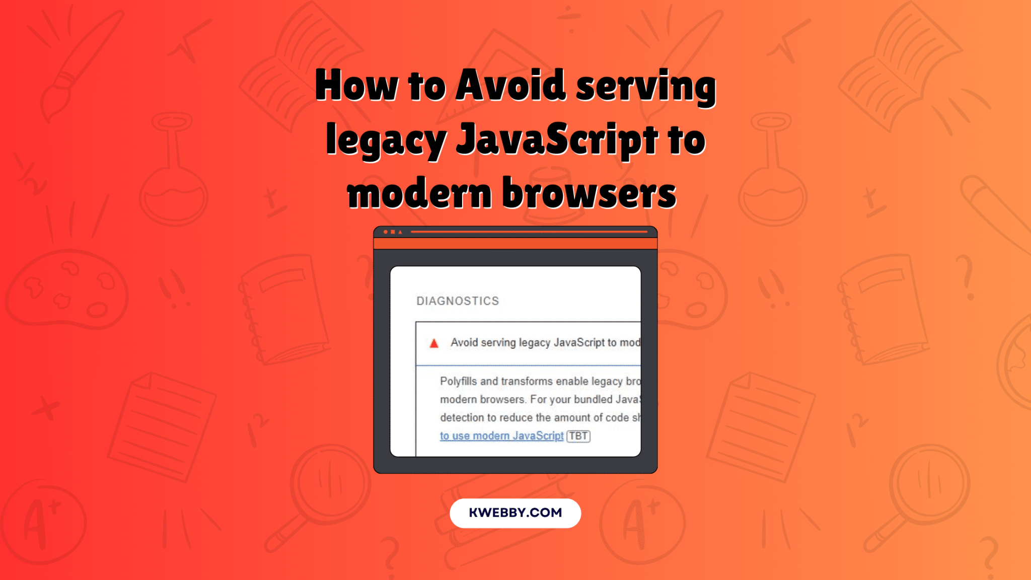 How To Avoid Serving Legacy JavaScript To Modern Browsers (3 Easy Ways ... How To Avoid Serving Legacy JavaScript To Modern Browsers (3 Easy Ways ...