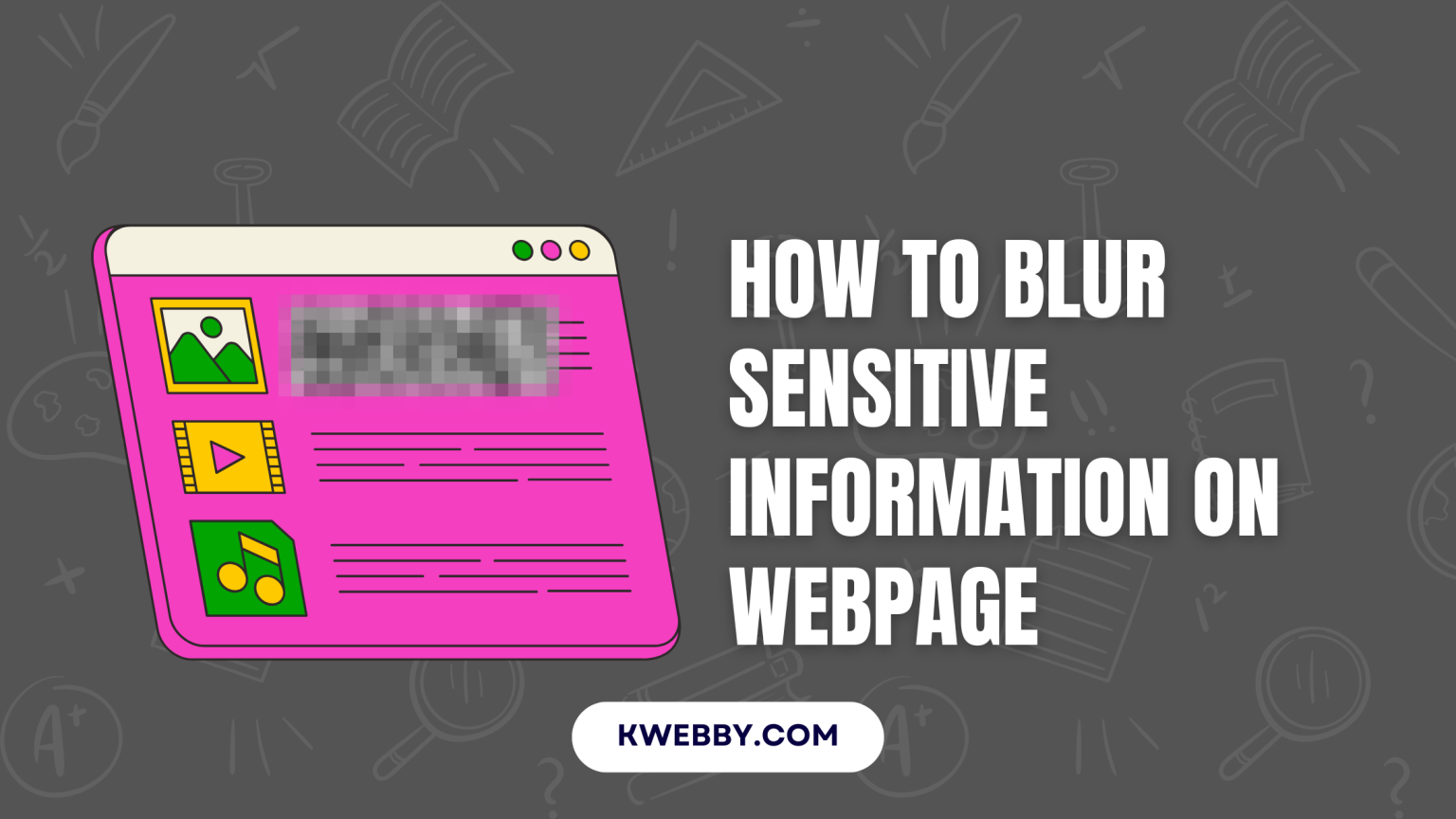 How To Blur Sensitive Information On Webpage Using CSS Filter: Blur() | Kwebby